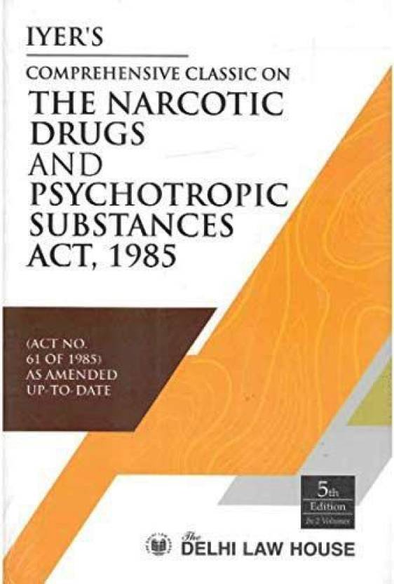 Comprehensive Classic On The Narcotic Drugs and Psychotropic Substances Act,1985 (In 2 Volumes)